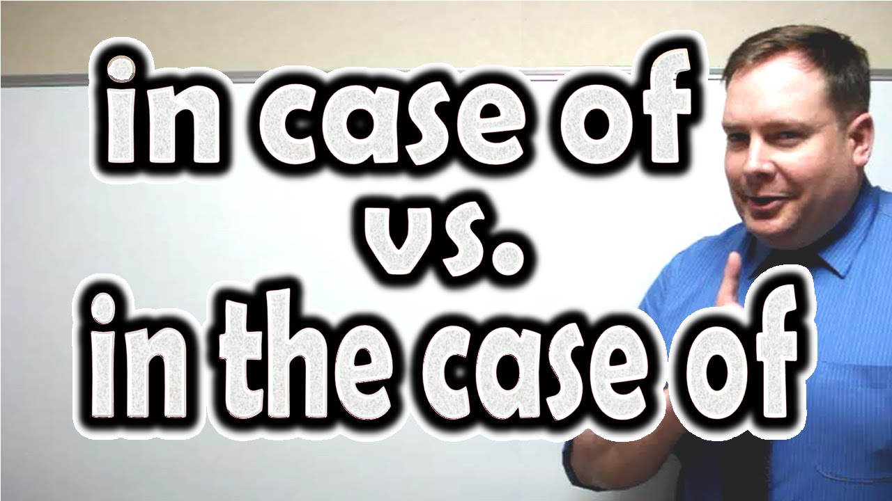Difference between "in case of" and "in the case of" [ ForB English ...