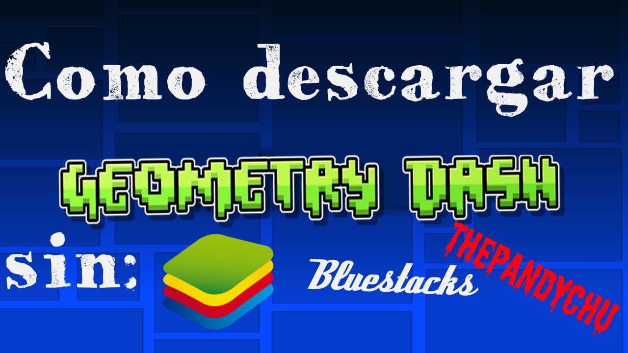 Como descargar Geometry dash(1.93) sin bluestacks en pc - YouTube