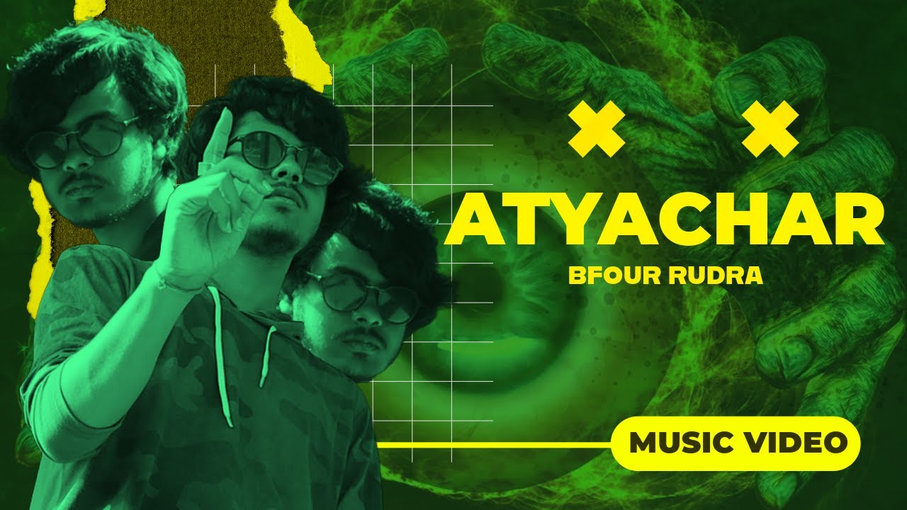 Atyachar - BFour Rudra (Official Music Video) Prod. By - Eye Beats ...