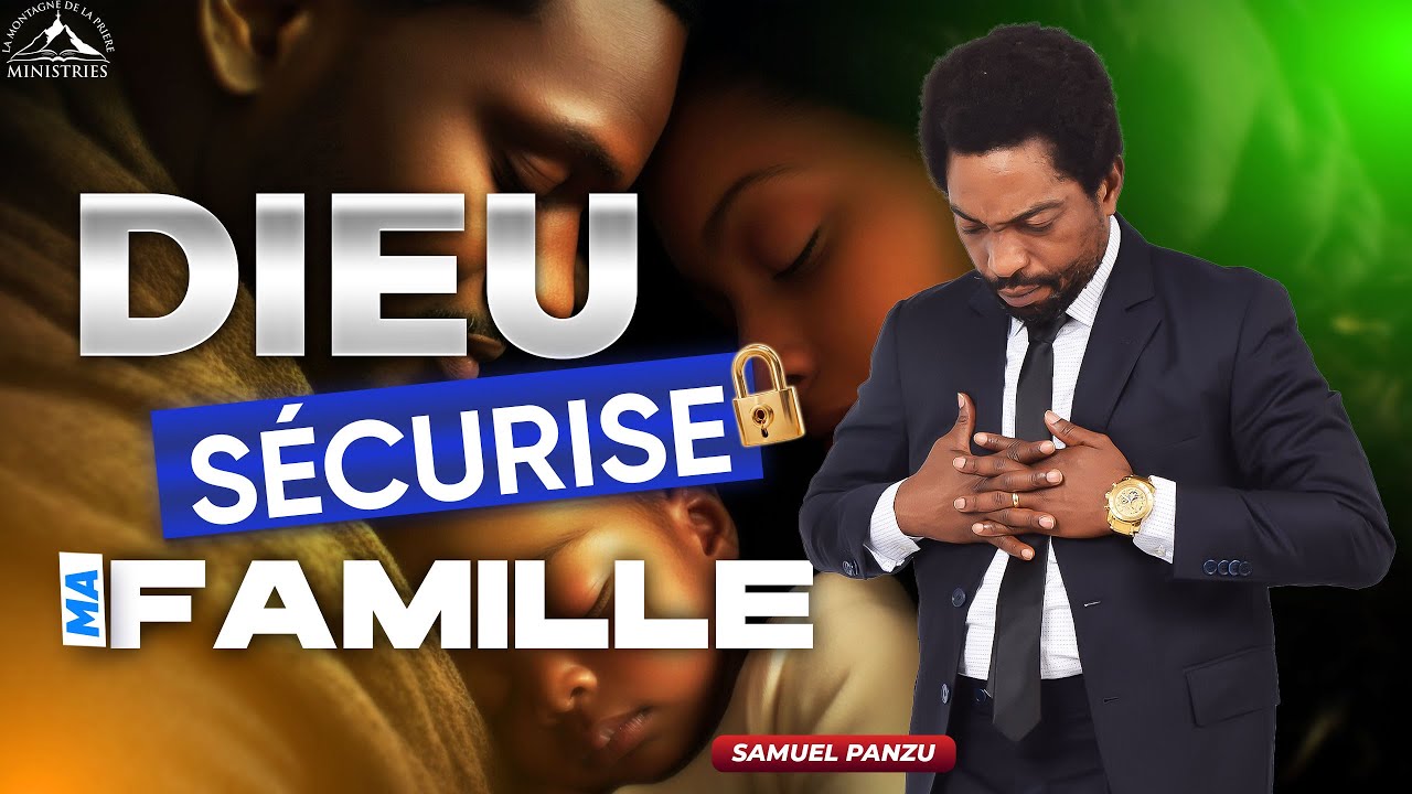 DÉDICACE MOIS DE MARS: Dieu sécurise ma famille - Samuel PANZU - YouTube