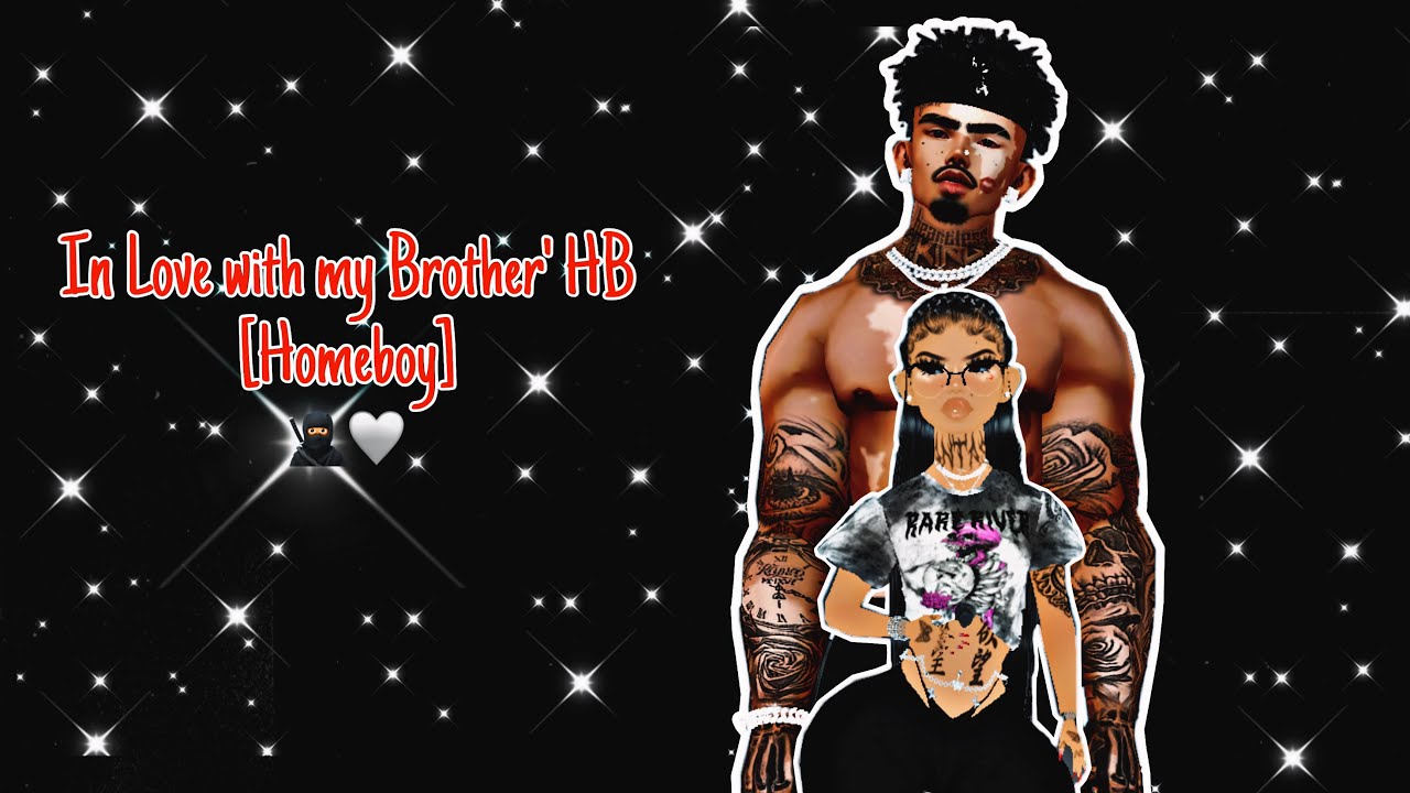 In Love With My Brother HB🥷🏽🩶 (Homeboy) imvu series ||s1ep1|| - YouTube