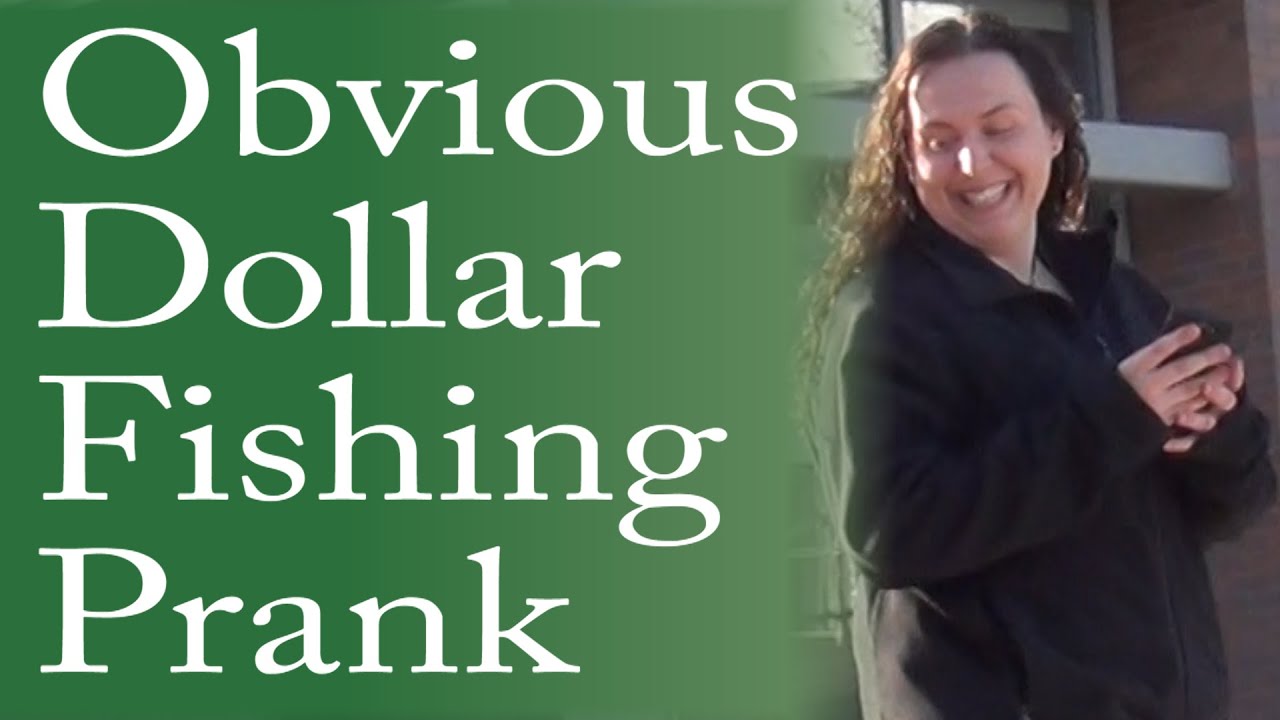 Captain Obvious Dollar Fishing Prank (BreakingNormalProd) - YouTube