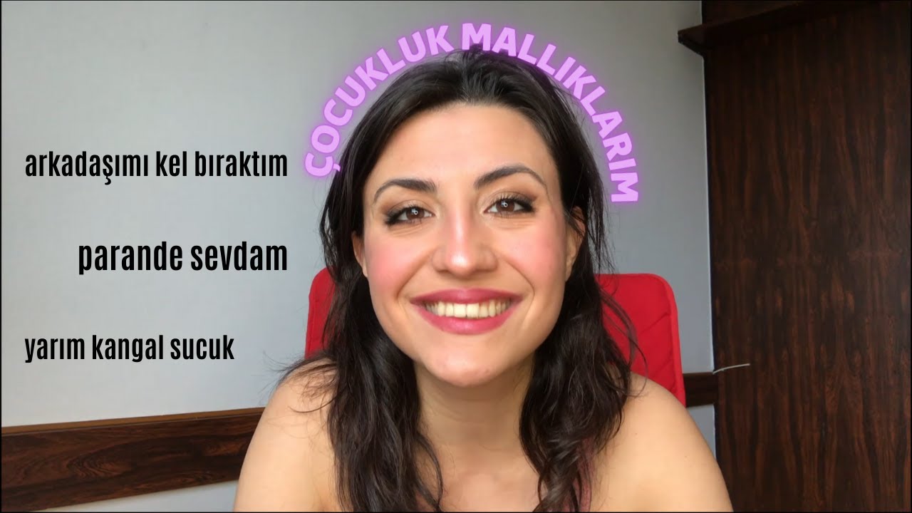 KANITLI ÇOCUKLUK MALLIKLARIM ( arkadaşımı kel bıraktım, parande sevdam ...