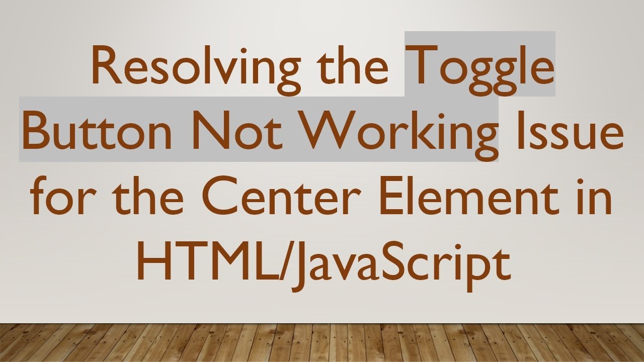 Resolving the Toggle Button Not Working Issue for the Center Element in HTML/JavaScript - YouTube