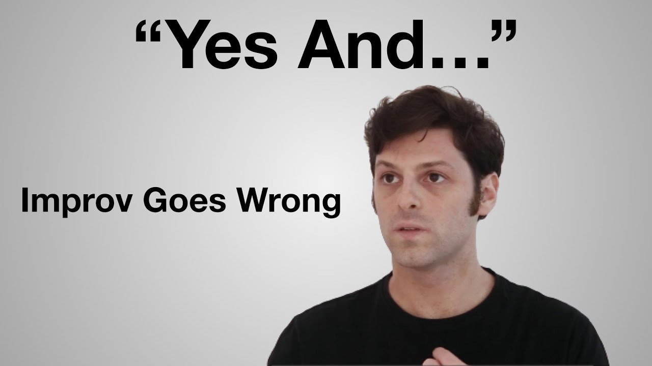 'Yes And...' - YouTube