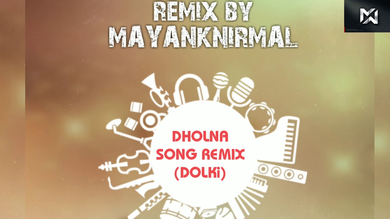 DHOLNA FULL DJ SONG REMIX WITH DOLKI - YouTube