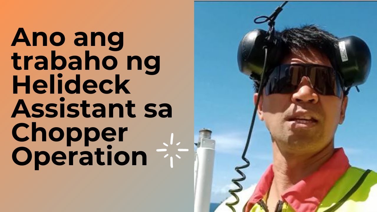 ANO ANG TRABAHO NG HELIDECK ASSISTANT SA CHOPPER OPERATION VIDEO - YouTube