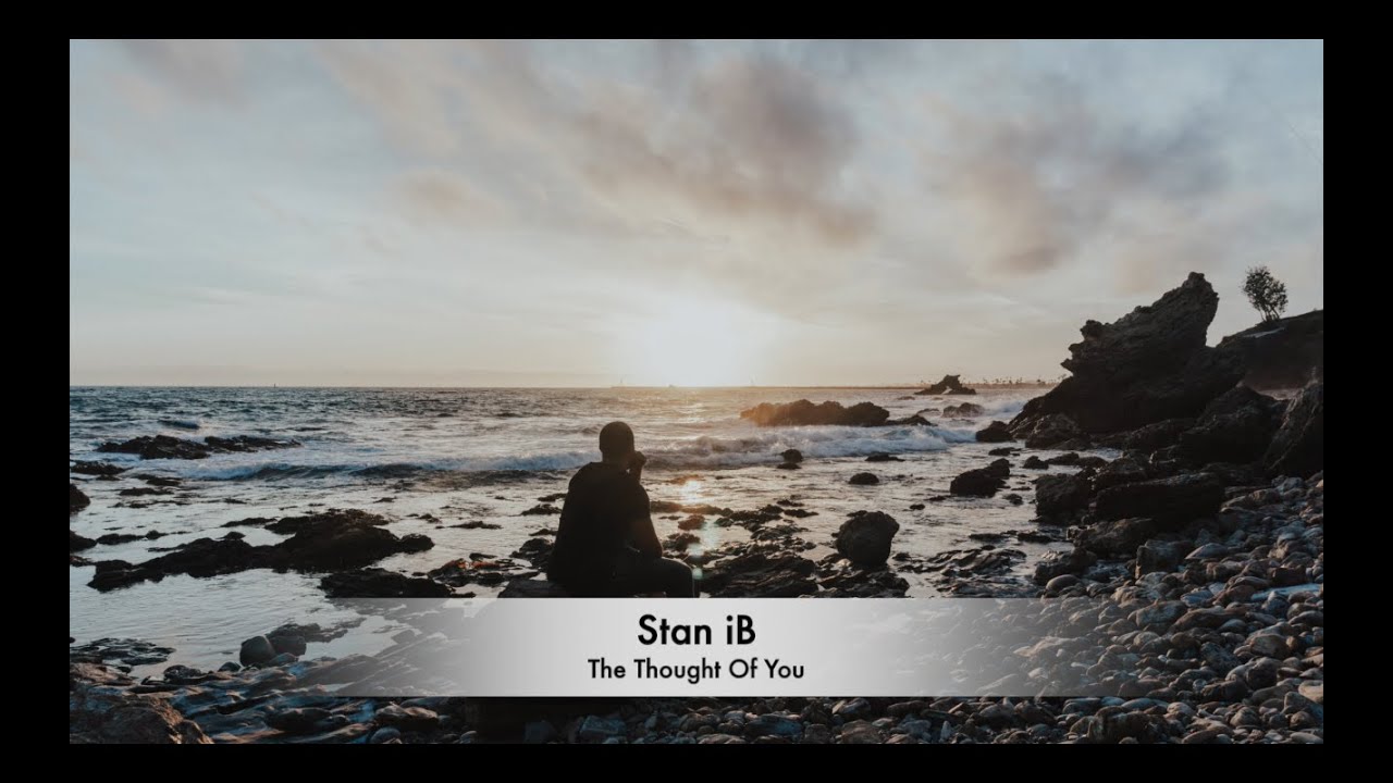 Stan iB - "The Thought Of You" - YouTube