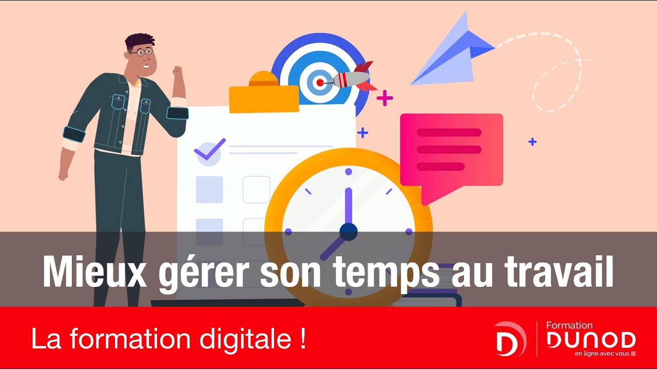 Mieux gérer son temps au travail - [Formation digitale] - YouTube