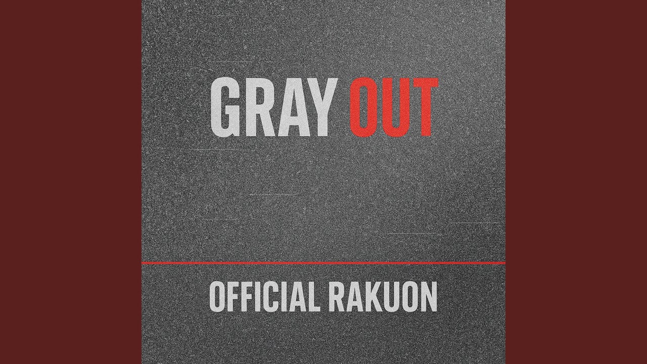 GRAY OUT - YouTube