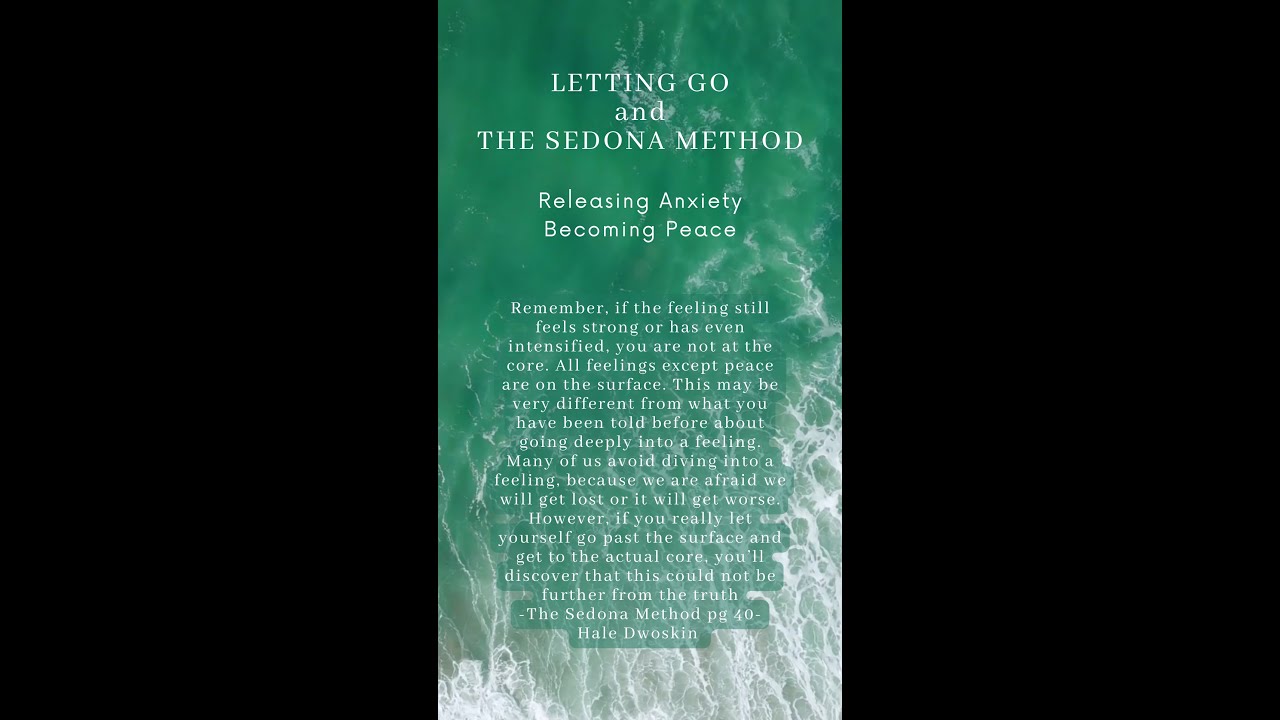 Letting Go and The Sedona Method - Releasing Anxiety, Becoming Peace ...