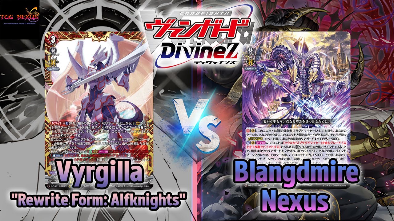 [DZ-SS11 & DZ-BT08] Vanguard DivineZ TCG Nexus Battle#63 Vyrgilla VS Blangdmire - YouTube