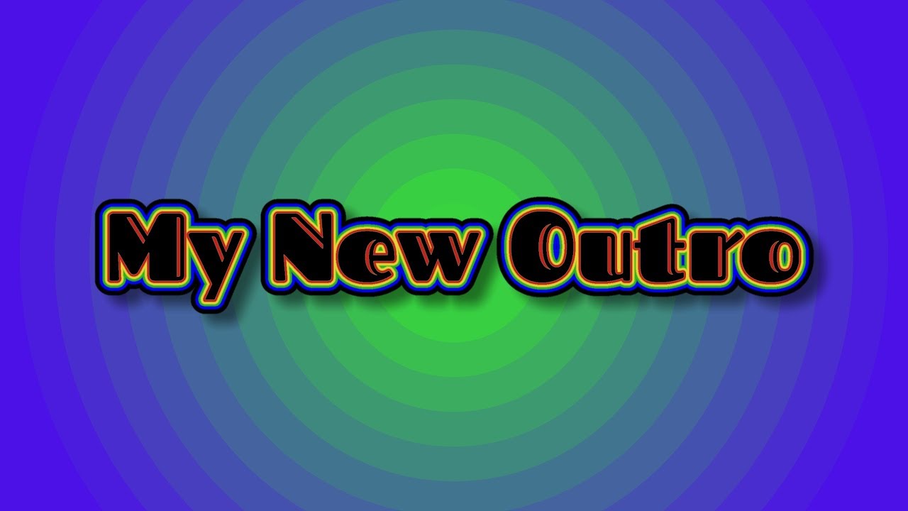 My New Outro - YouTube