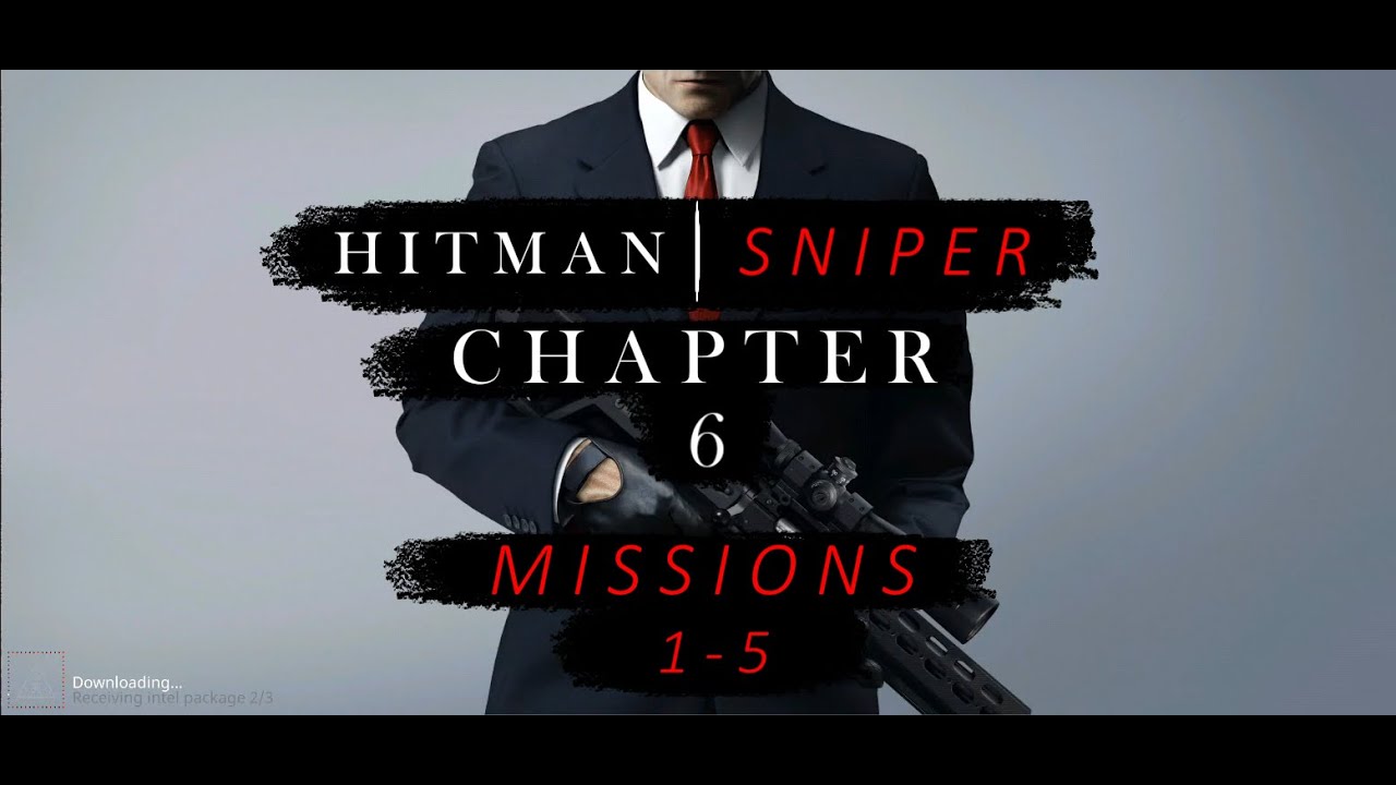 Hitman Sniper - Chapter 6 - Missions 1-5 - YouTube