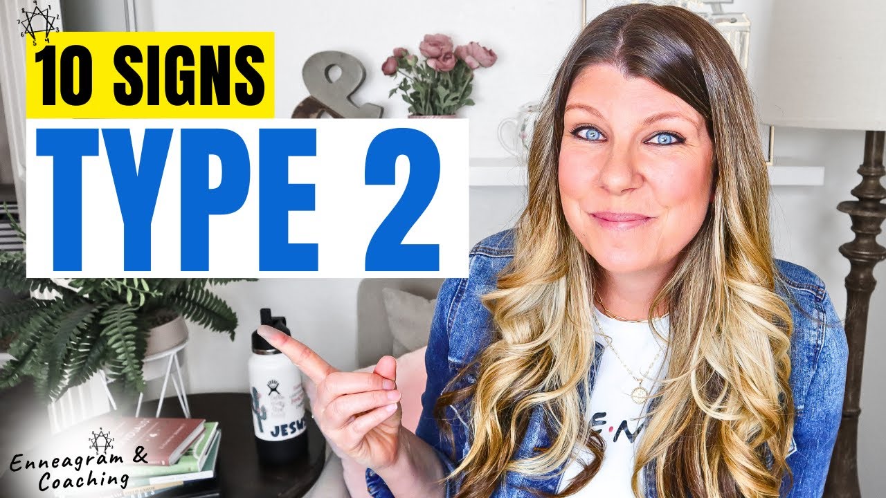 10 SIGNS YOU MIGHT BE AN ENNEAGRAM TYPE 2 "The Helper, The Giver, The ...