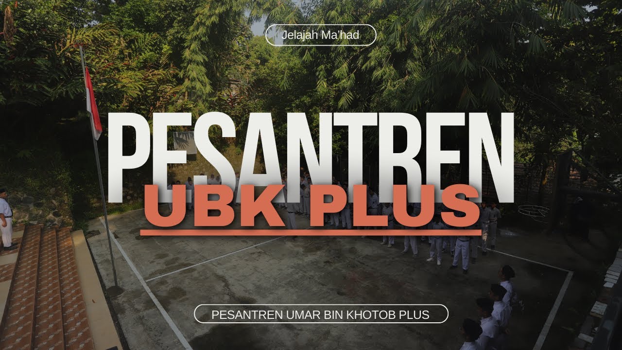 PESANTREN UMAR BIN KHATTAB PLUS, PESANTREN DENGAN KEUNGGULAN TAHFIZH DAN IT | PROGRAM JELAJAH MA ...