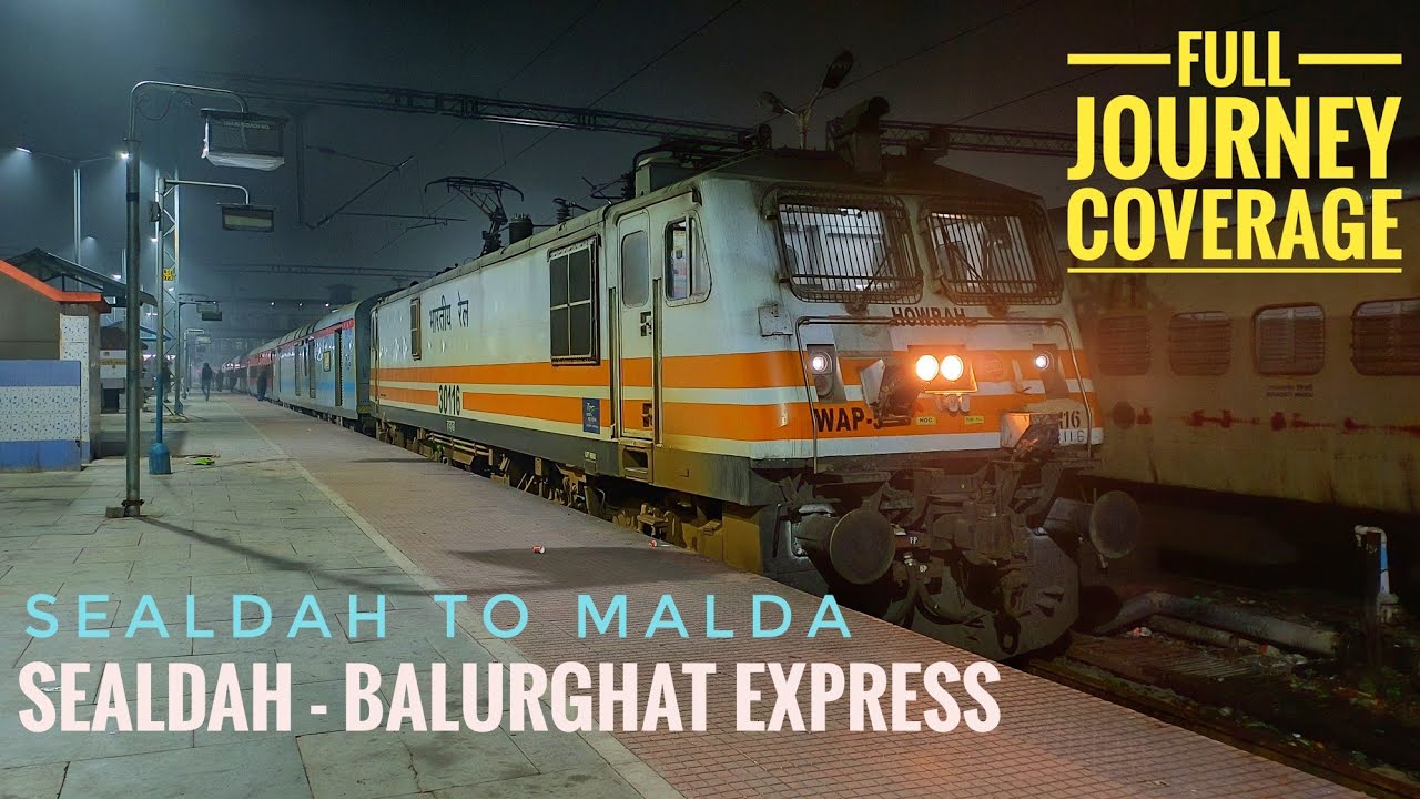 Sealdah to Malda Full Journey Coverage by Sealdah - Balurghat Express ...