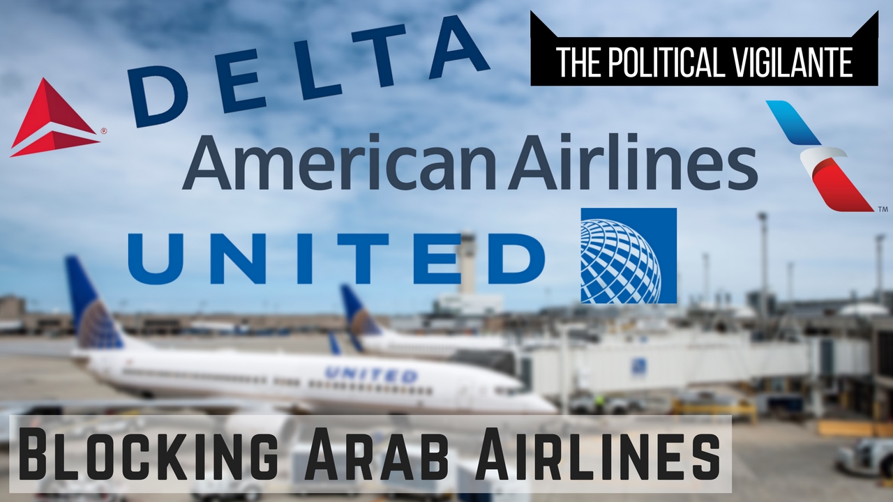 Delta, United, & American Aim To Block Arab Airlines — The Political ...