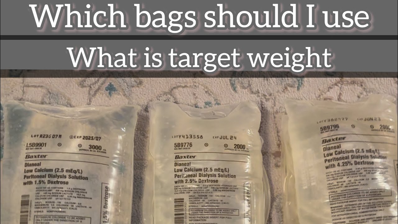 Peritoneal Dialysis: What is target weight and which bag should I use ...