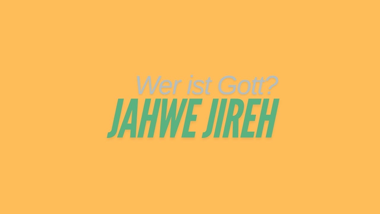 Jahwe Jireh | Wer ist Gott? Erkenne seinen Charakter | Noel ...