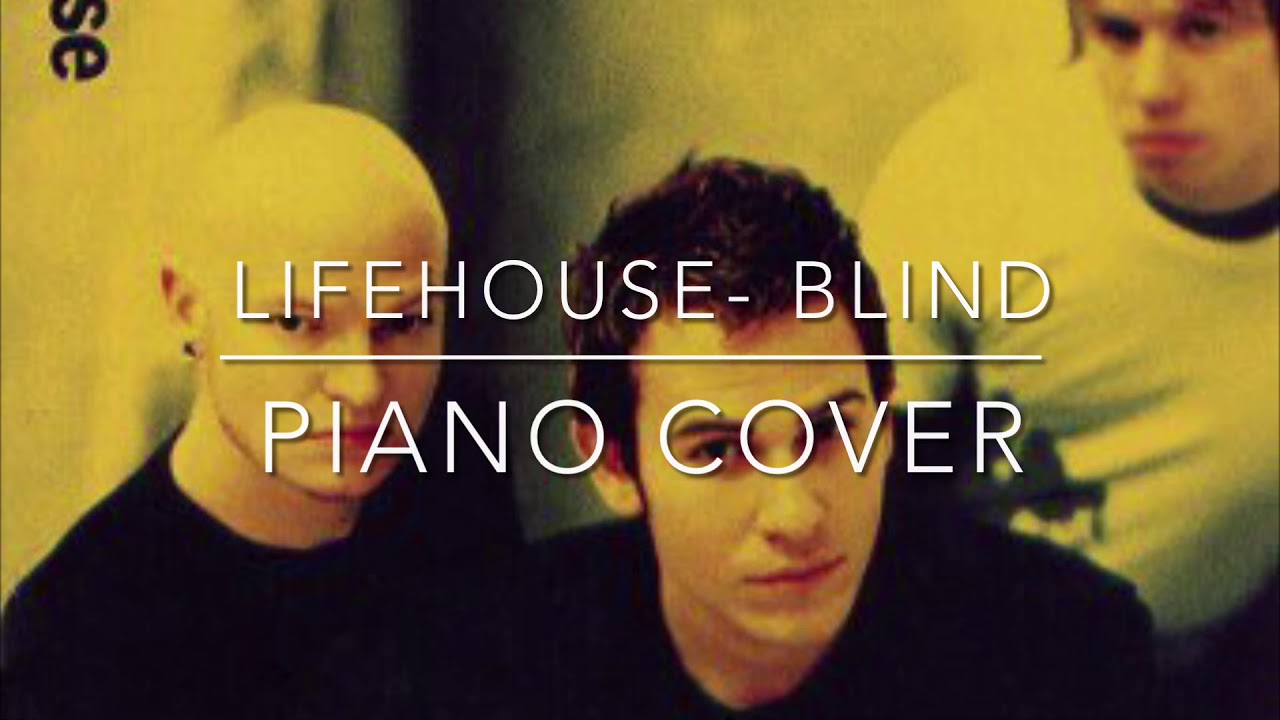 Lifehouse- Blind piano cover - YouTube