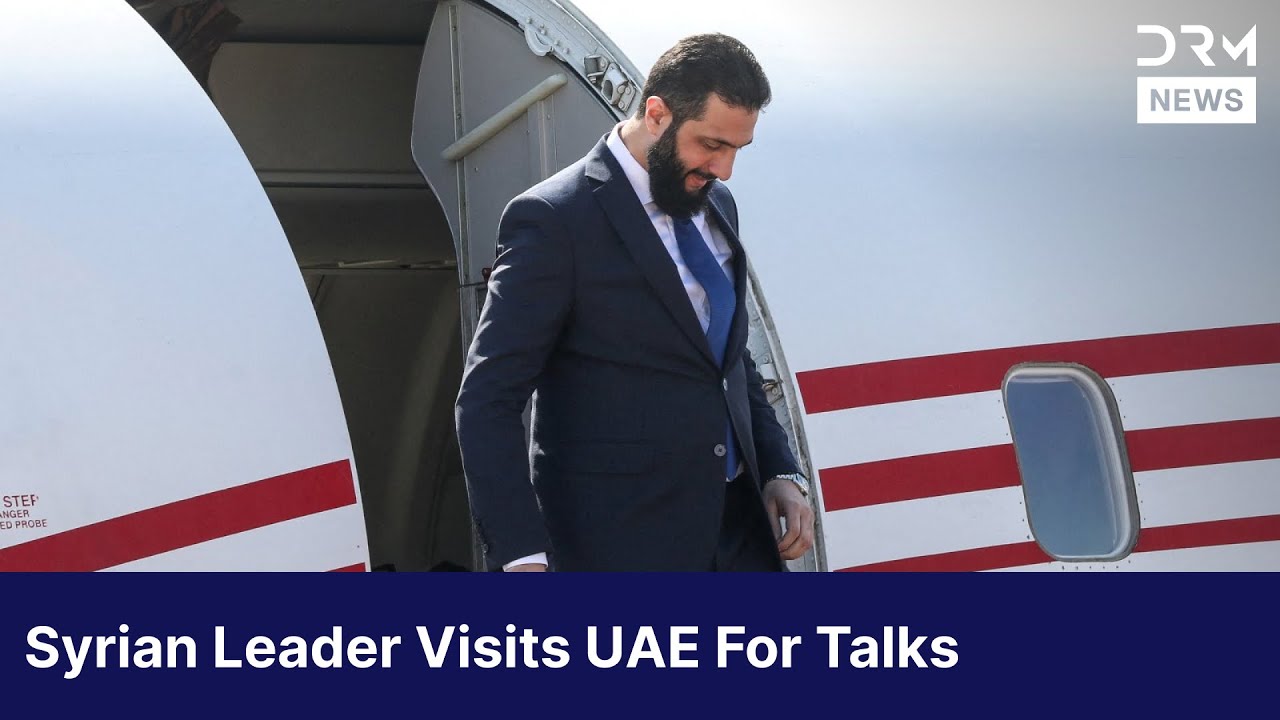 JUST IN: Syrian President Al-Sharaa Visits UAE | Strengthening Middle ...