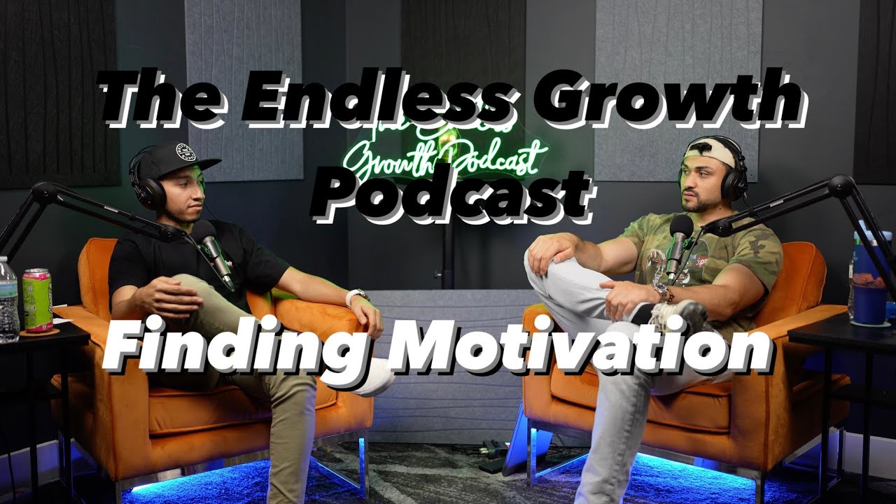 Finding Motivation | The Endless Growth Podcast #68 - YouTube