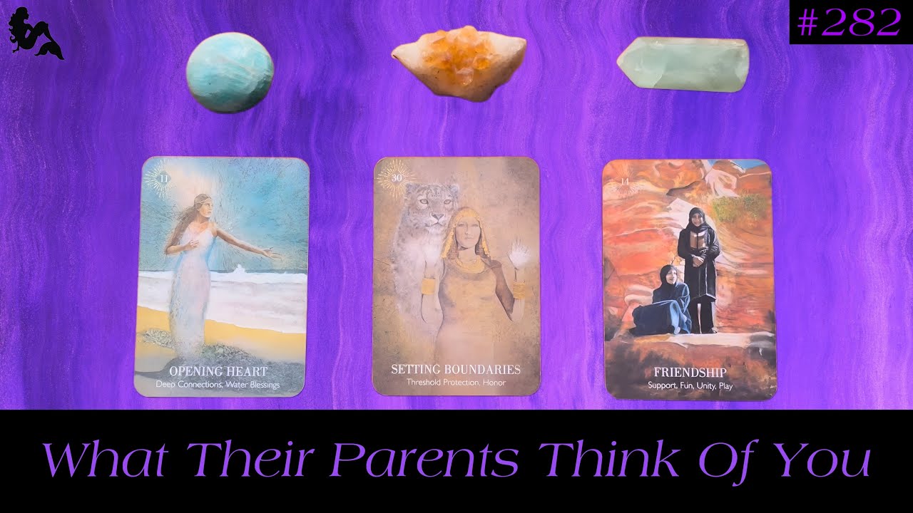 What Their Parents Think Of You 💭🤔😮 ~ Timeless Pick a Card Tarot ...