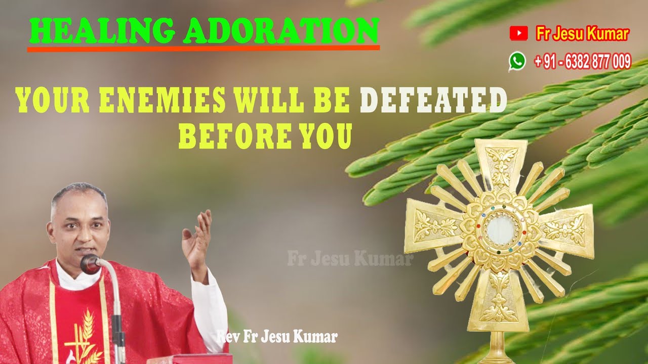 HEALING ADORATION || YOUR ENEMIES WILL BE DEFEATED BEFOR YOU || Fr Jesu ...