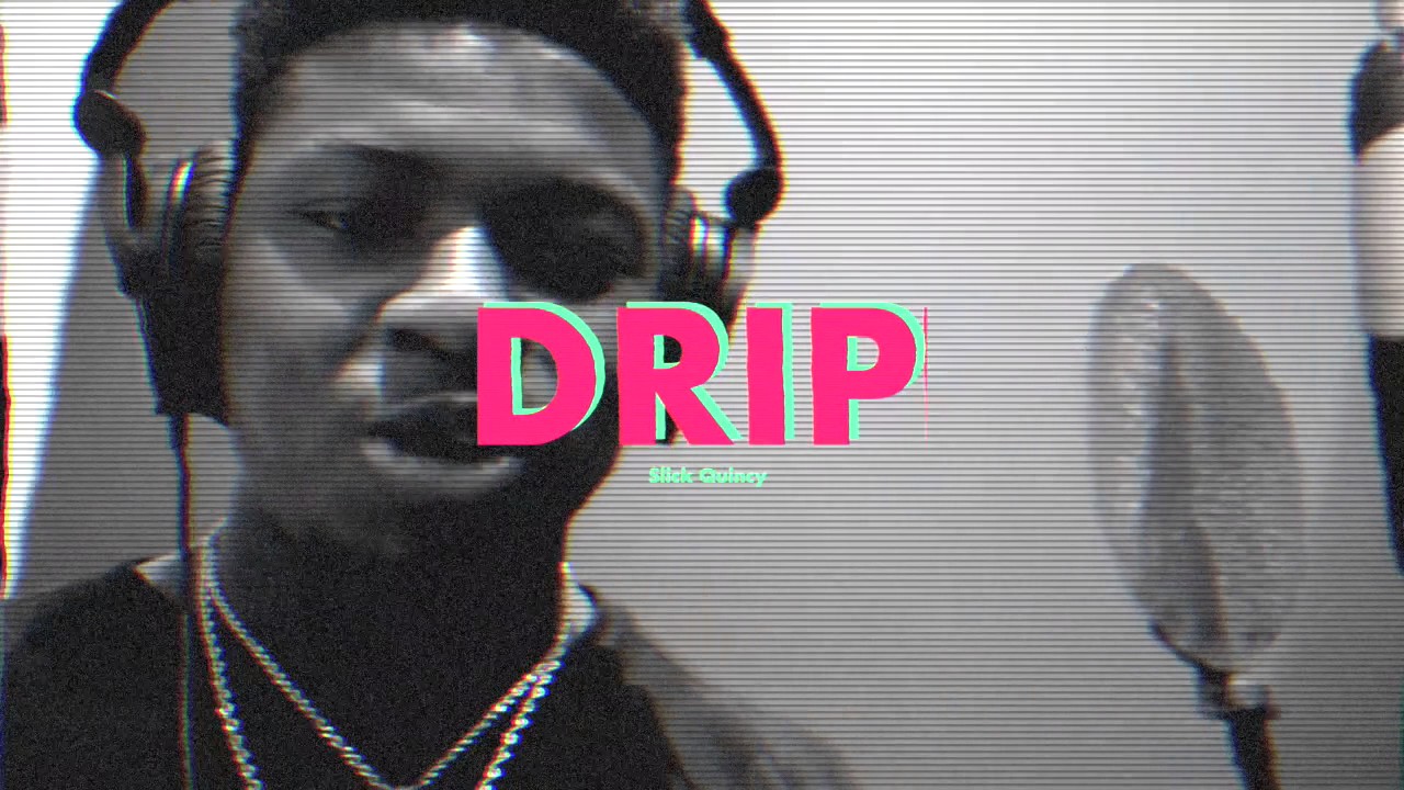 Slick Quincy - DRIP - YouTube