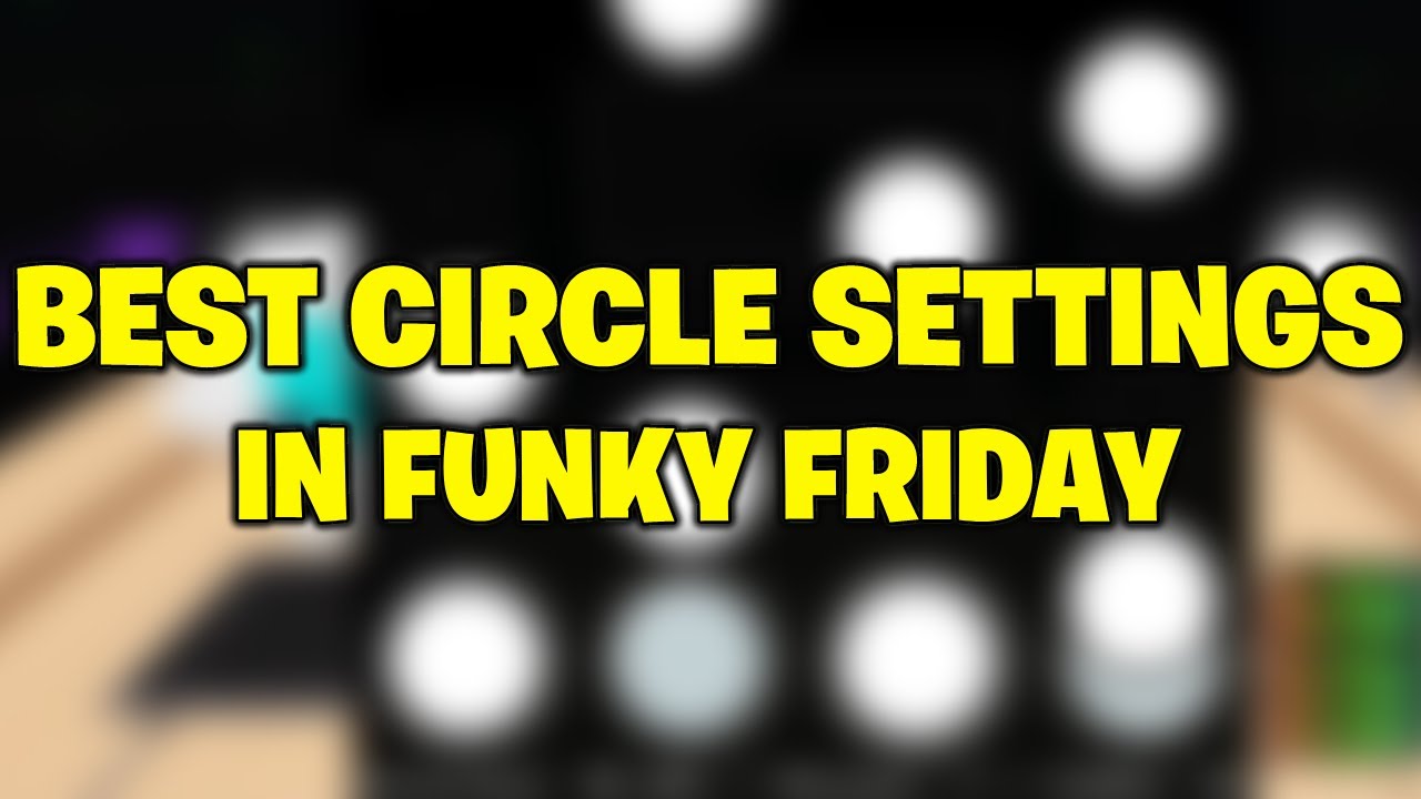 BEST CIRCLE SETTINGS IN FUNKY FRIDAY! (ROBLOX) - YouTube