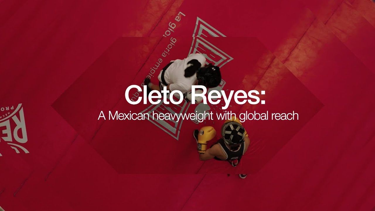 Cleto Reyes - A Mexican heavyweight with global reach - YouTube