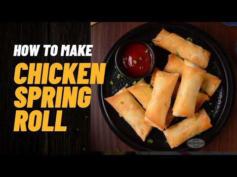 CHICKEN SPRING ROLL | CHICKEN SPRING ROLLS RECIPE RESTAURANT STYLE ...