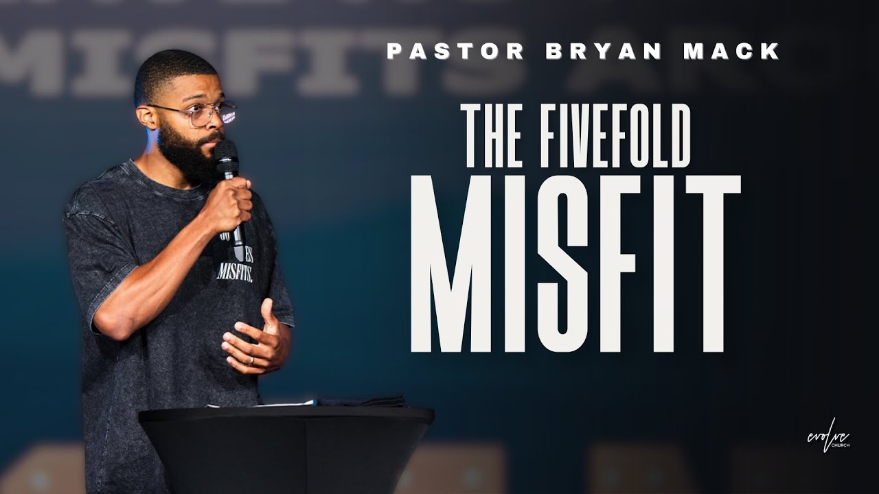 The Fivefold Misfits | Pastor Bryan Mack | Evolve Church - YouTube