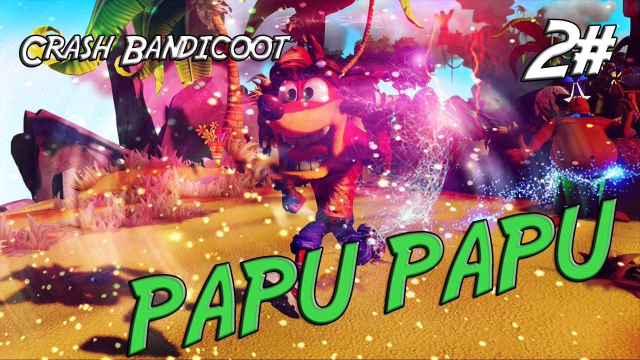 Crash Bandicoot | PAPU PAPU CABROOON!!! - YouTube