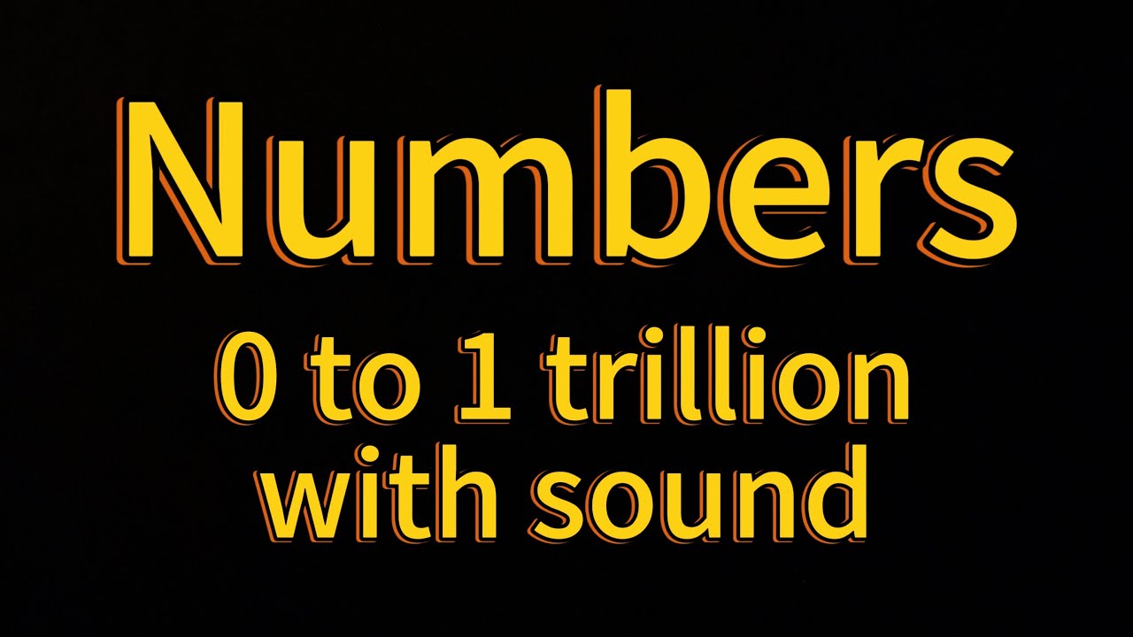 Numbers 0 to 1 trillion with sound - YouTube