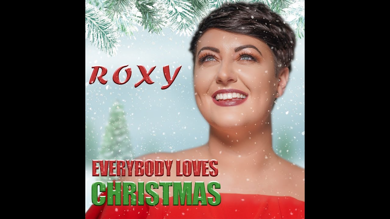 Everybody loves Christmas featuring Roxy written by Nigel Pattle - YouTube