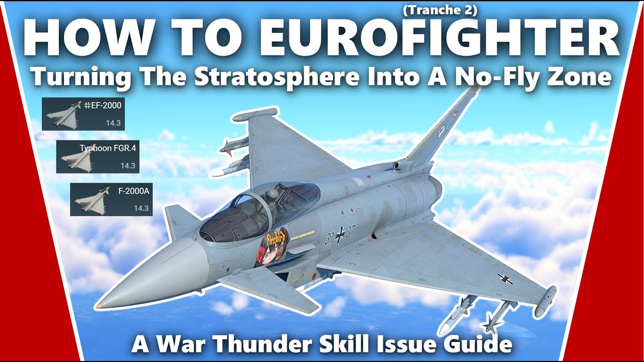 War Thunder: Mastering the Eurofighter Typhoon - Skill Guide | Vortex ...