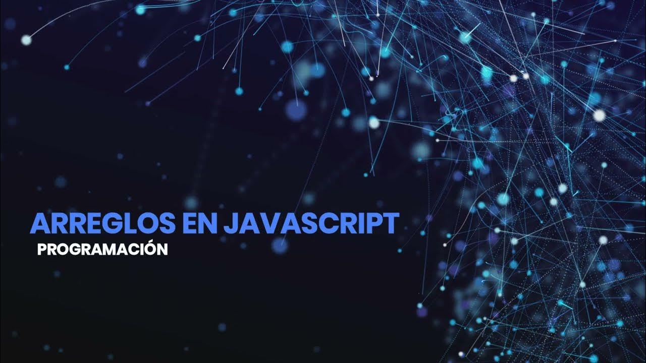 Arreglos en JavaScript - YouTube
