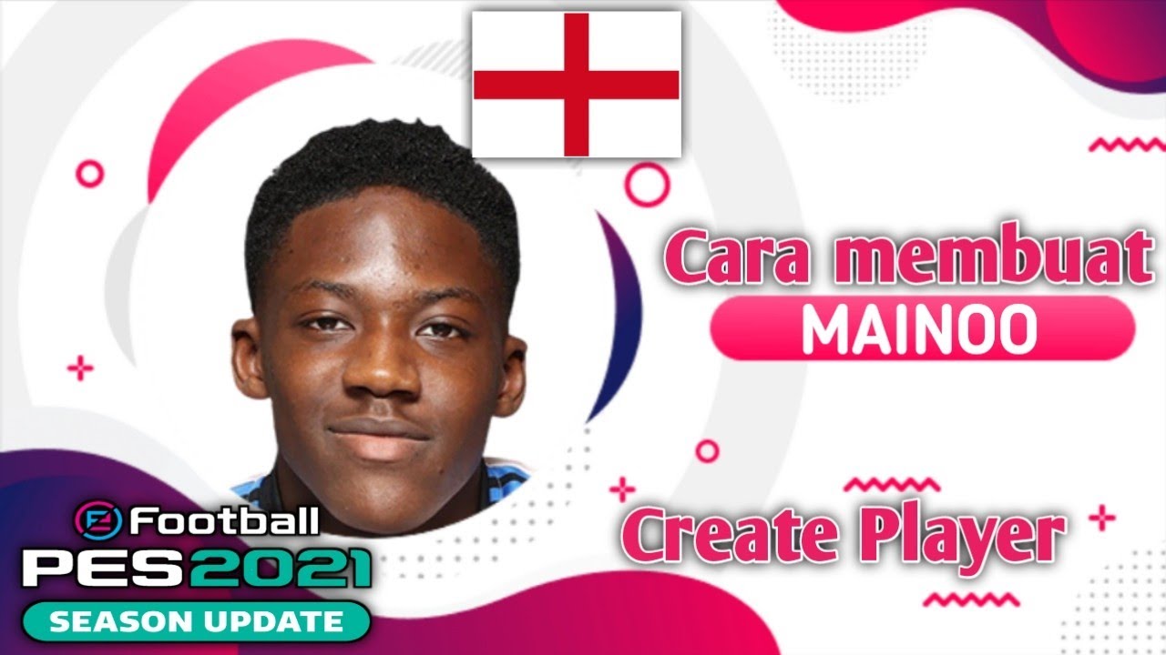 Tutorial cara membuat Kobbie Mainoo di PES 2021. Create Player PES 2021 ...