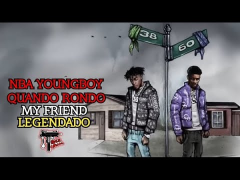NBA YoungBoy & Quando Rondo - My Friend (CLIPE - LEGENDADO) (TRADUÇÃO ...