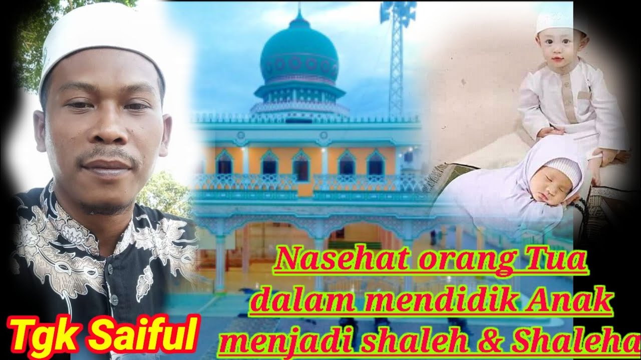 🔴Nasehat orang Tua dalam mendidik Anak menjadi shaleh & Shaleha - YouTube