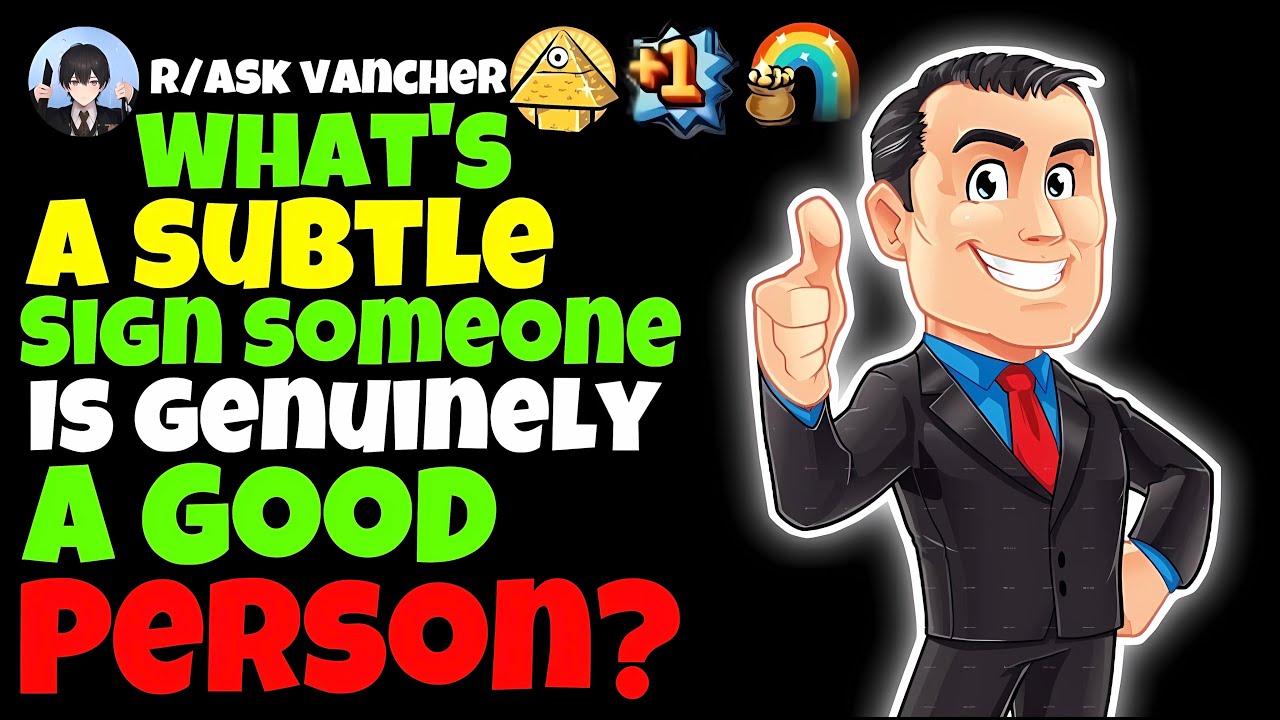 What’s A Subtle Sign Someone Is Genuinely A Good Person? - YouTube