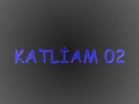 Katliam 02 Nerdesin