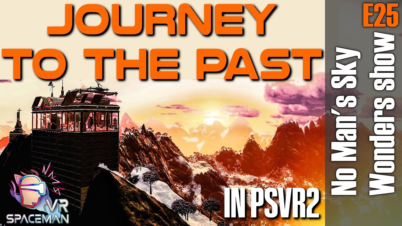 Journey to the past - Guest BlakeSpot - The No Mans Sky Wonders Show in VR – Ep25 - YouTube