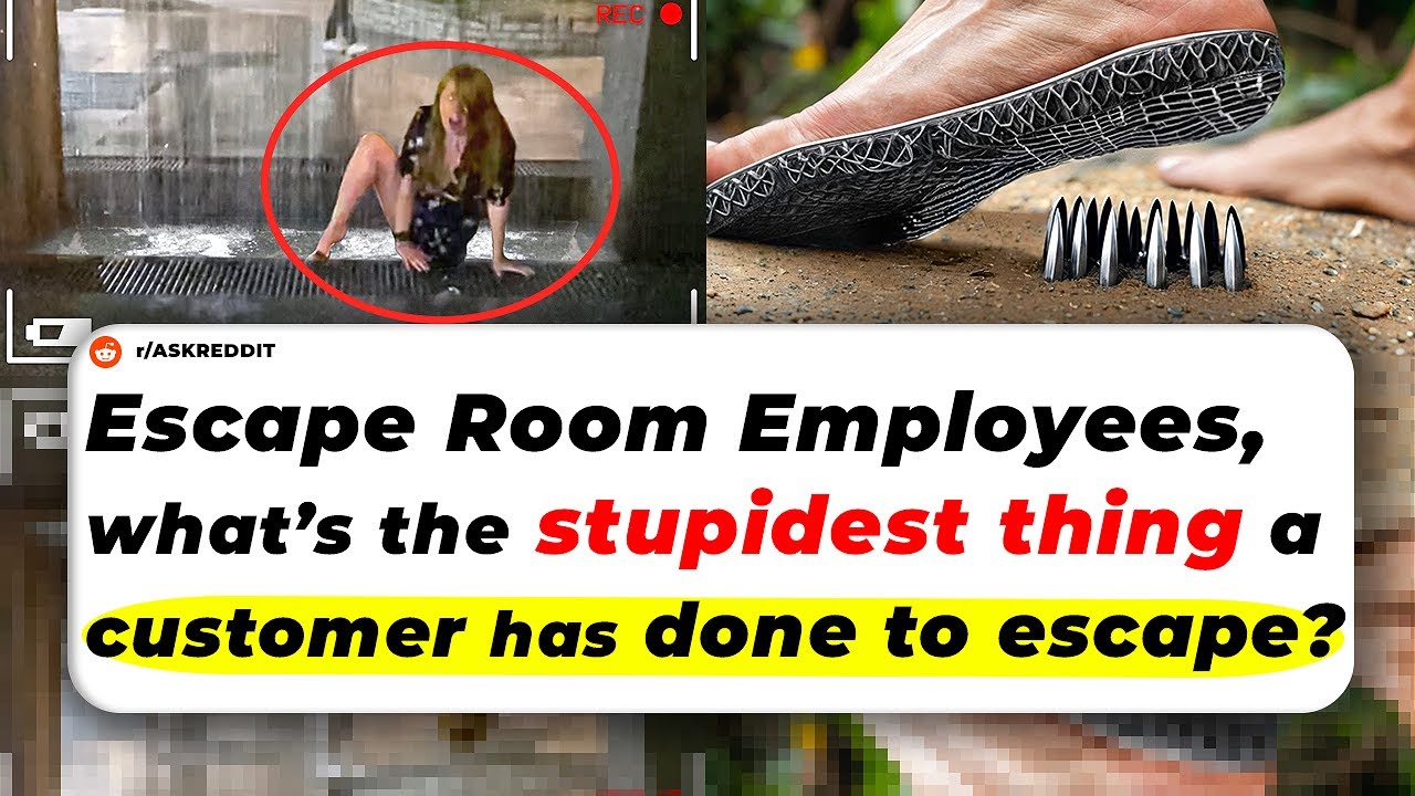 Escape Room Employees, What's The STUPIDEST THING A Customer Has DONE ...