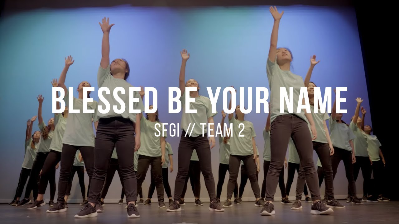 SF God's Image Team 2 // Blessed Be Your Name (2019) - YouTube