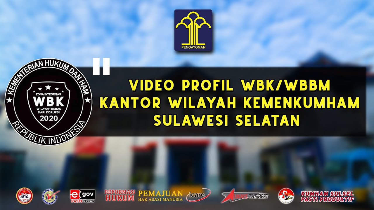 Video Profil WBK/WBBM Kantor Wilayah Kemenkumham Sulsel - YouTube