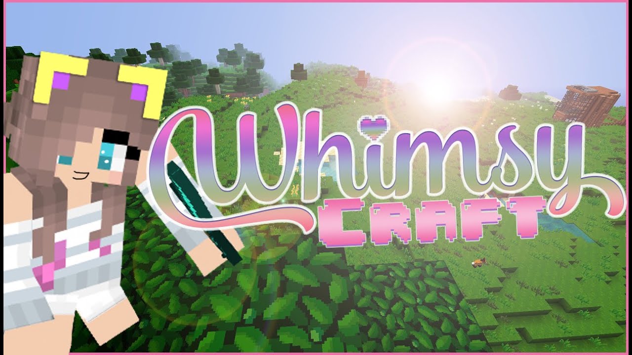 WhimsyCraft | Part 1 - YouTube