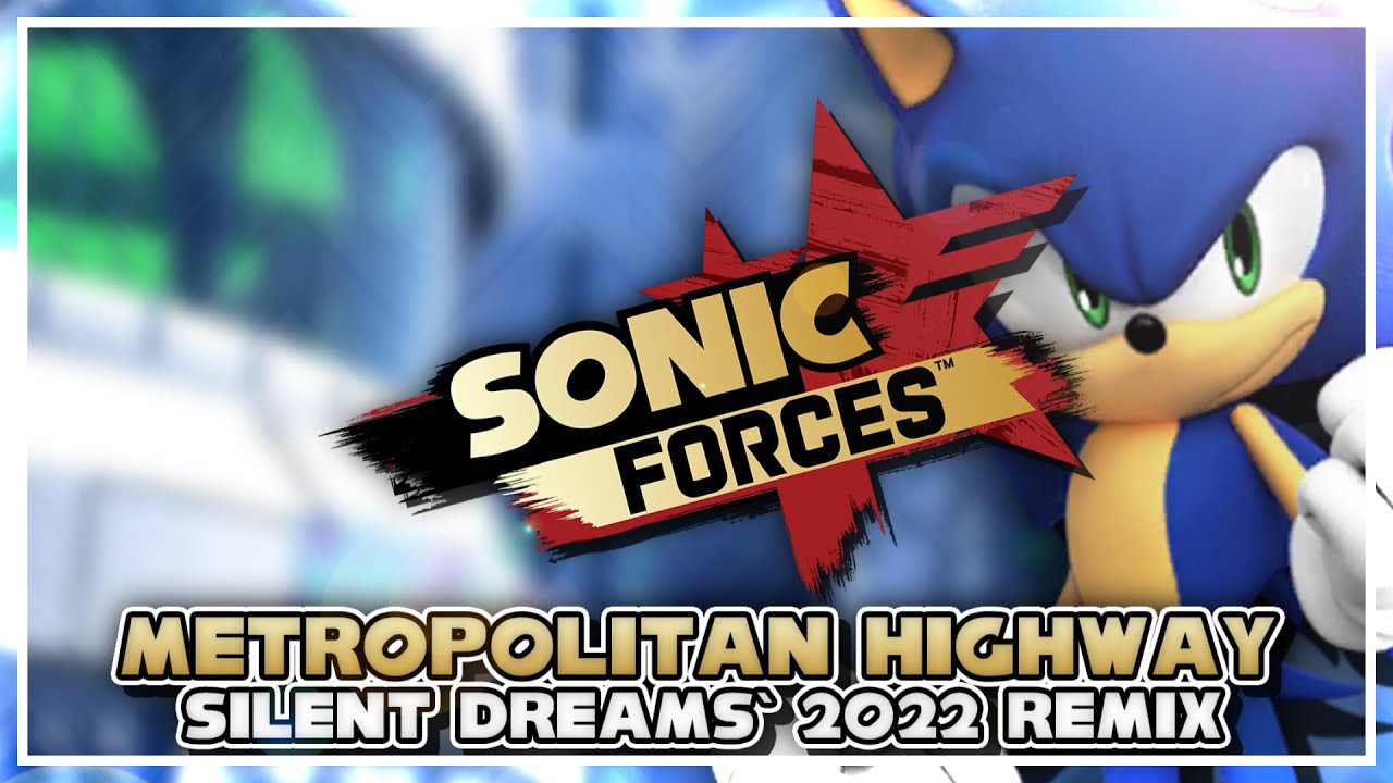 Sonic Forces - Metropolitan Highway | Silent Dreams' 2022 Remix - YouTube